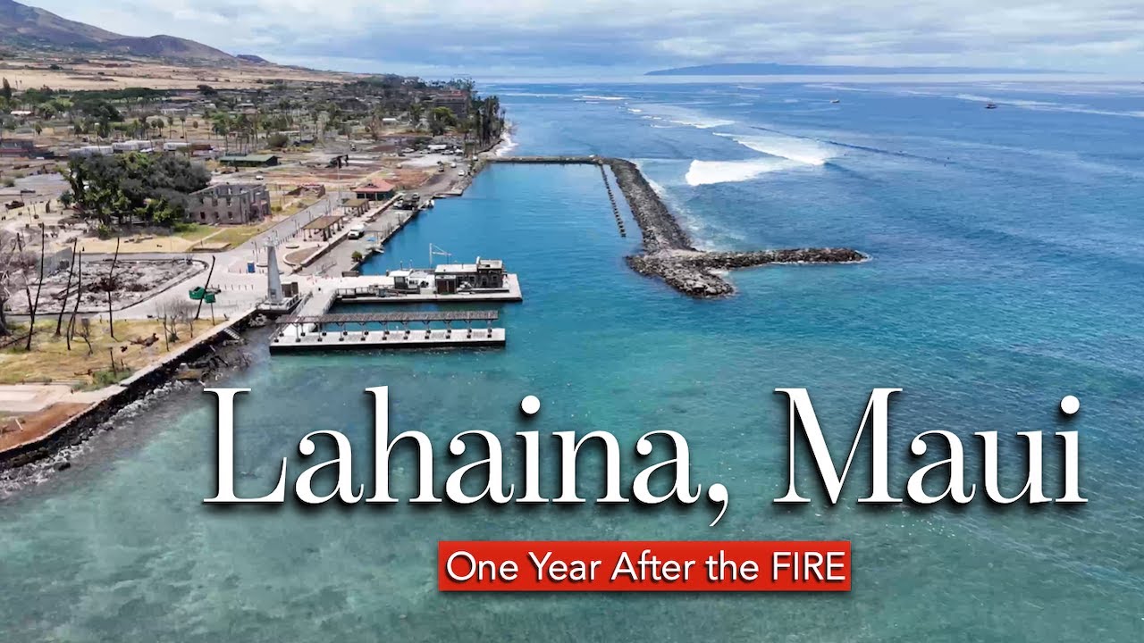 Lahaina FIRE - One YEAR Anniversary - New DRONE Tour