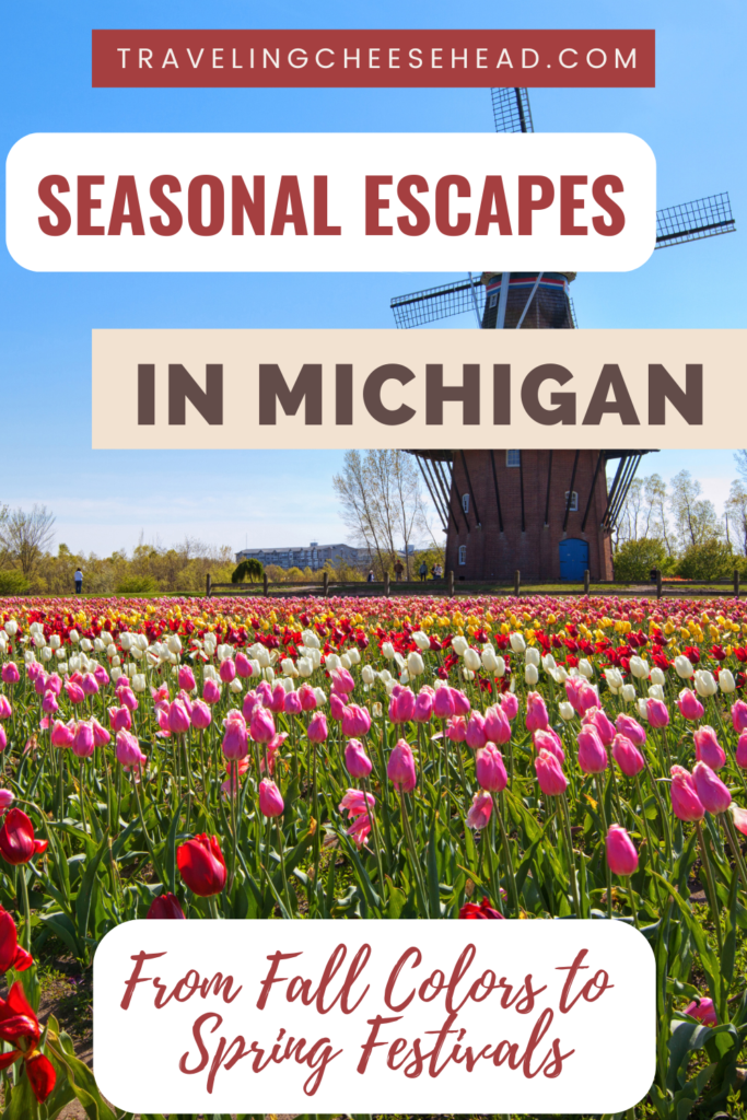 Seasonal escapes in Michigan: From fall colors to spring festivals