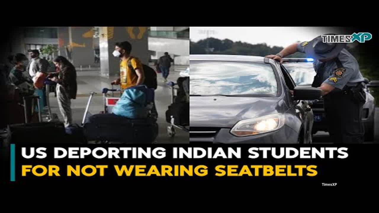 US Deporting Indian Students for Not Wearing Seatbelts