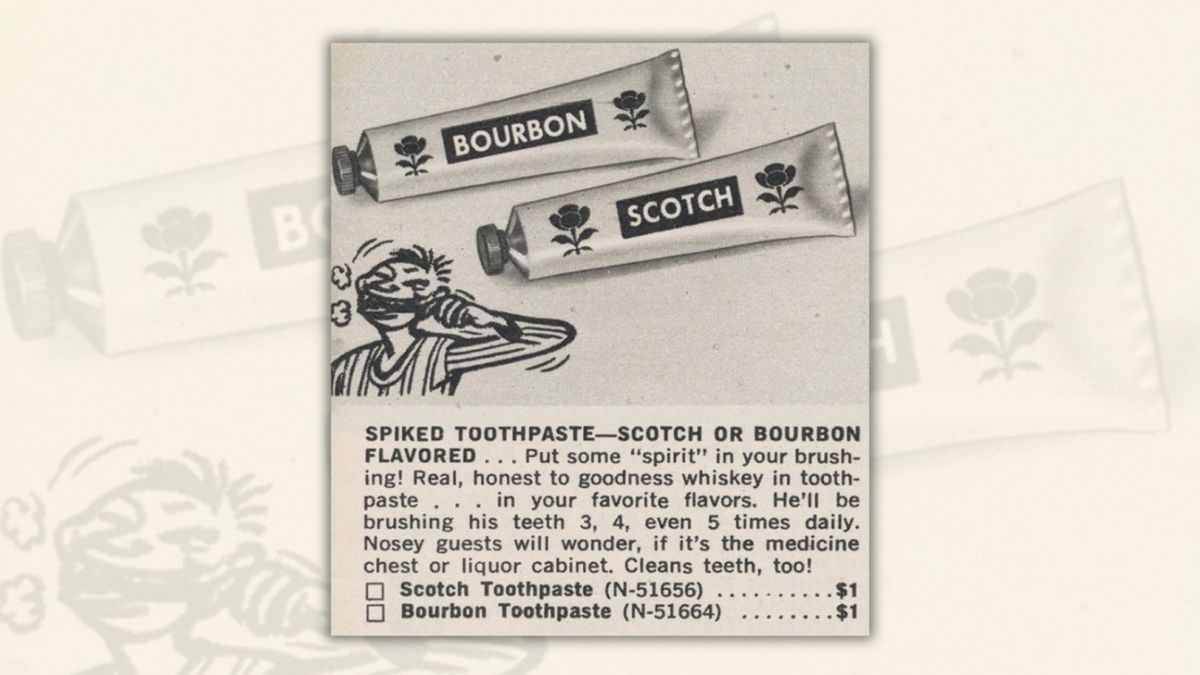 Is this vintage ad for whiskey toothpaste real? We're not sure — but ...