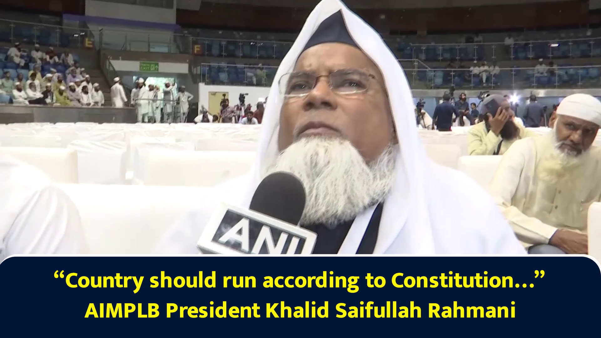 “Country should run according to Constitution…” AIMPLB President Khalid Saifullah Rahmani
