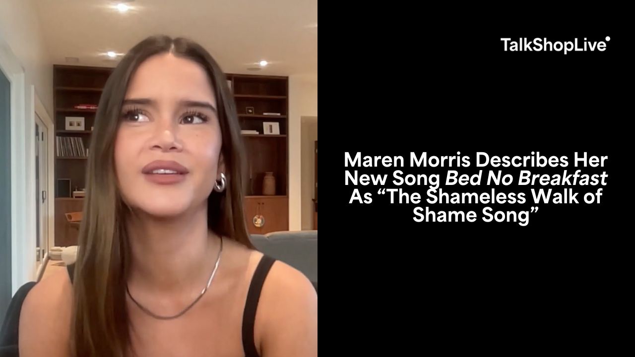 Maren Morris' Bed No Breakfast Is A Song Born Out Of Laughter ...