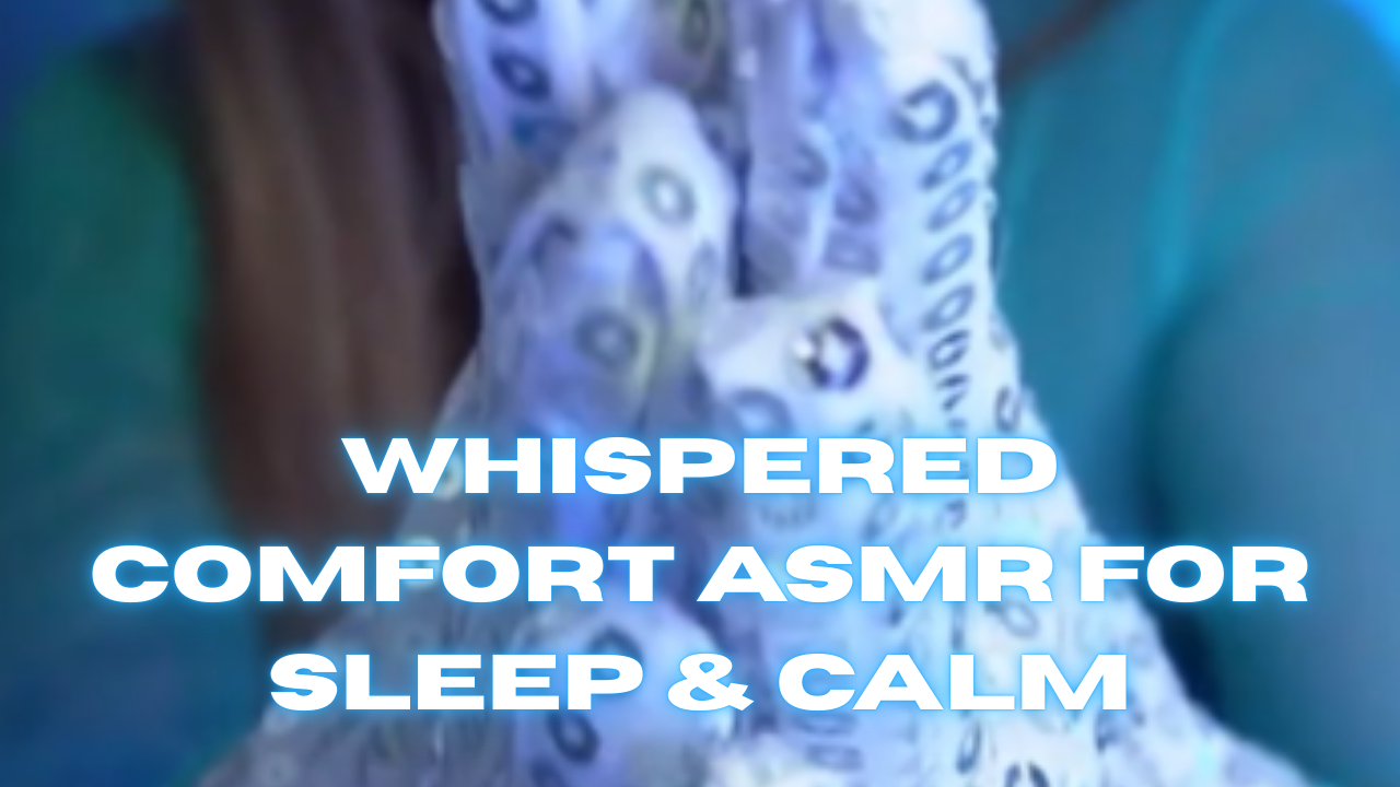 Whispered Comfort ASMR for Sleep & Calm