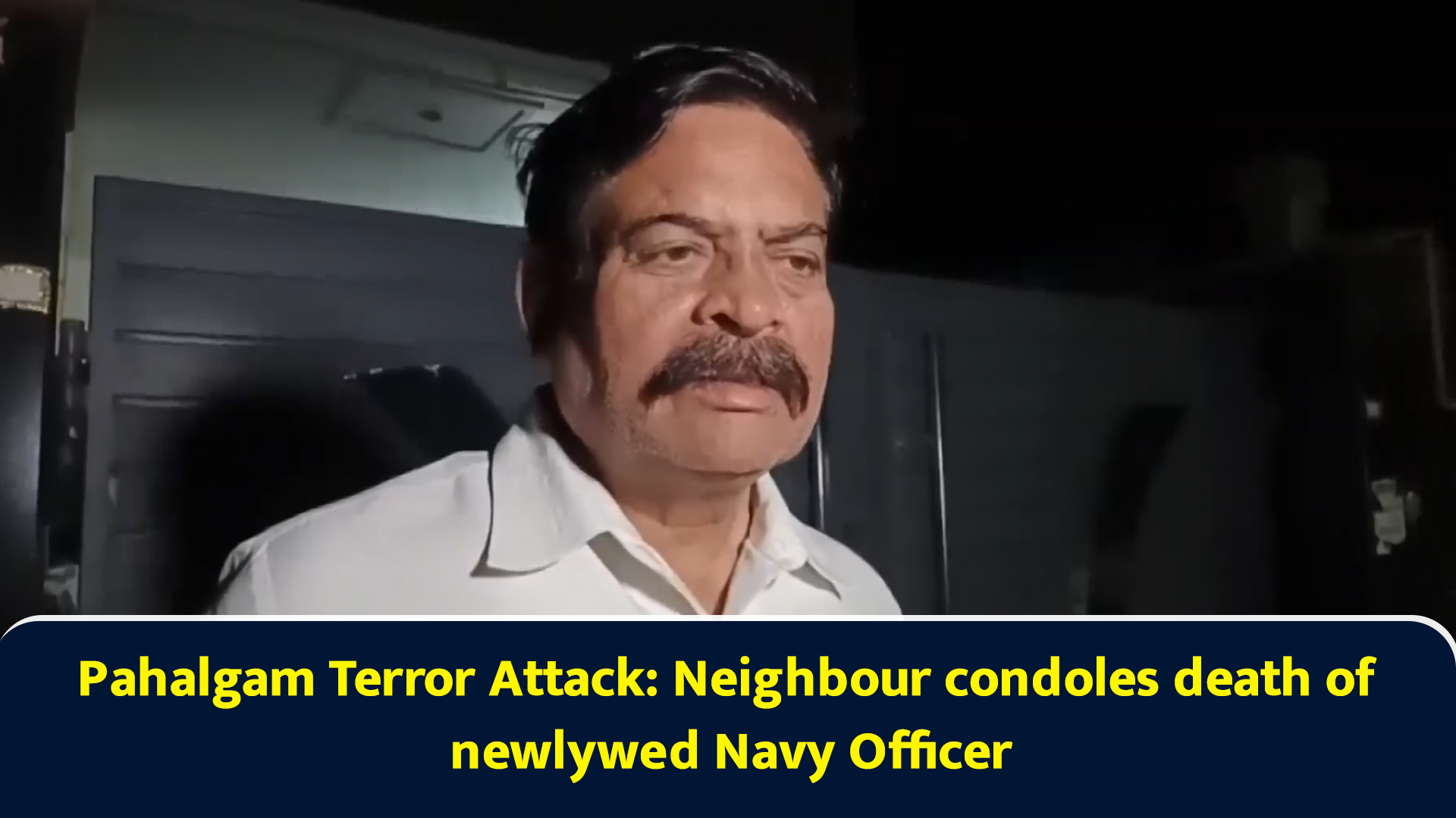 Pahalgam Terror Attack: Neighbour condoles death of newlywed Navy Officer
