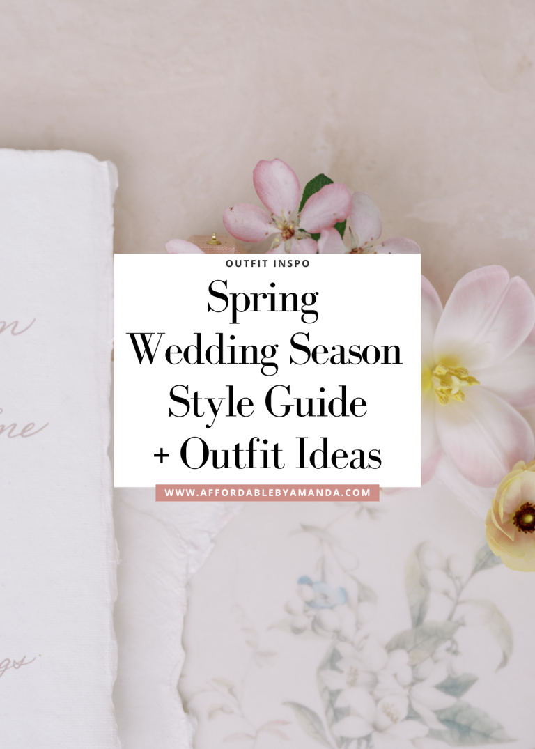 Spring Wedding Season Style Guide: Guest Outfits That Feel Fresh (and ...
