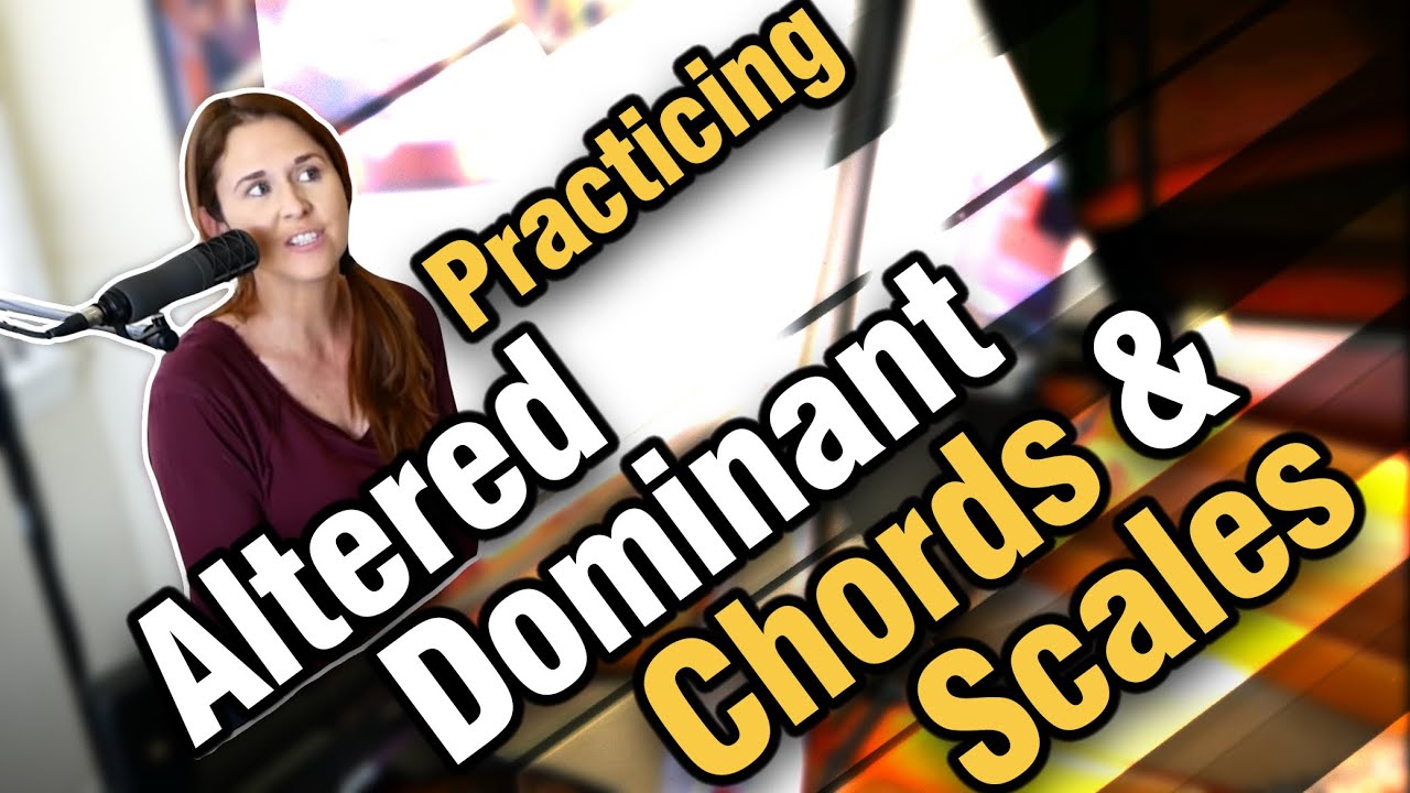 How I practice altered dominant chords & scales