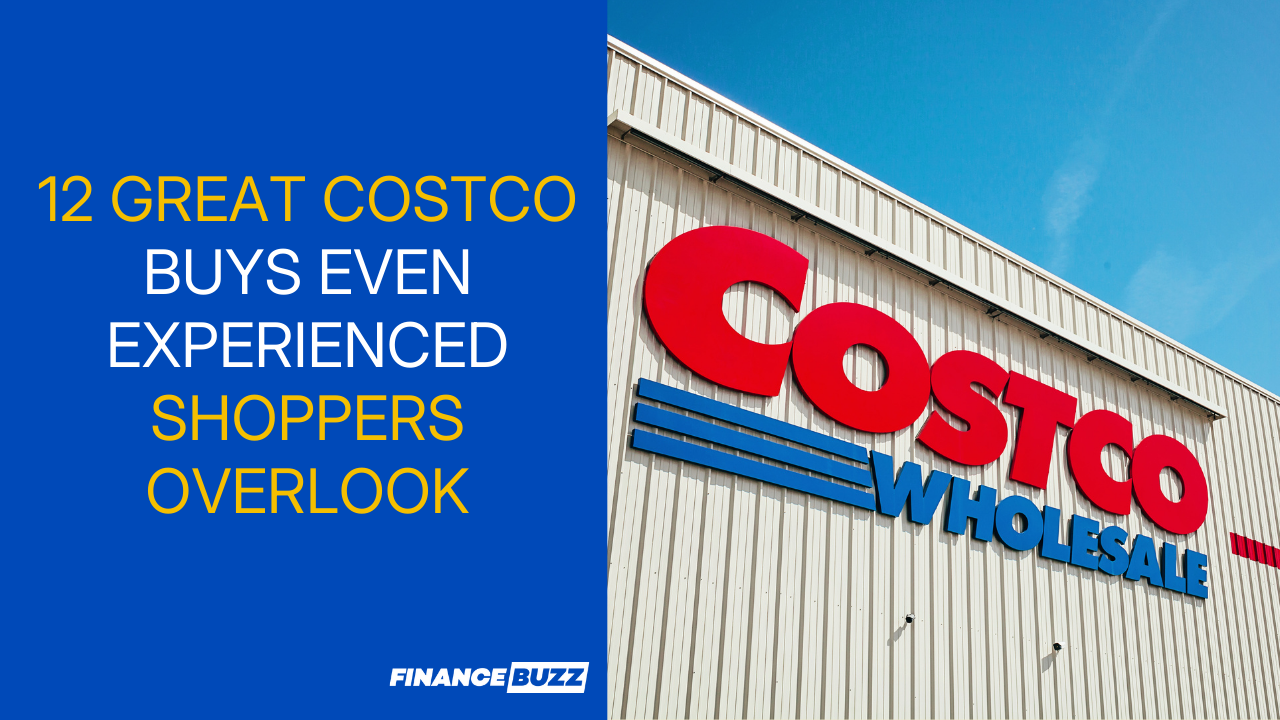 12 Great Costco Buys Even Experienced Shoppers Overlook