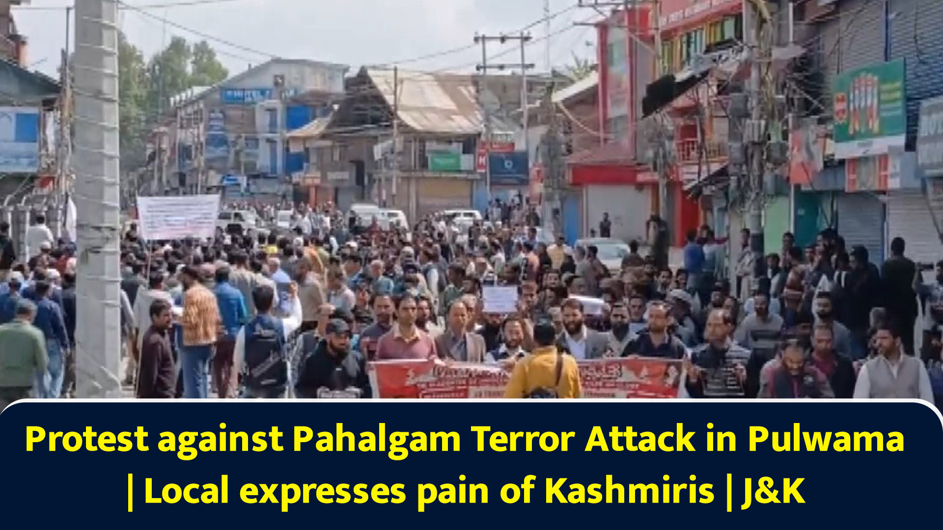 Protest against Pahalgam Terror Attack in Pulwama | Local expresses ...