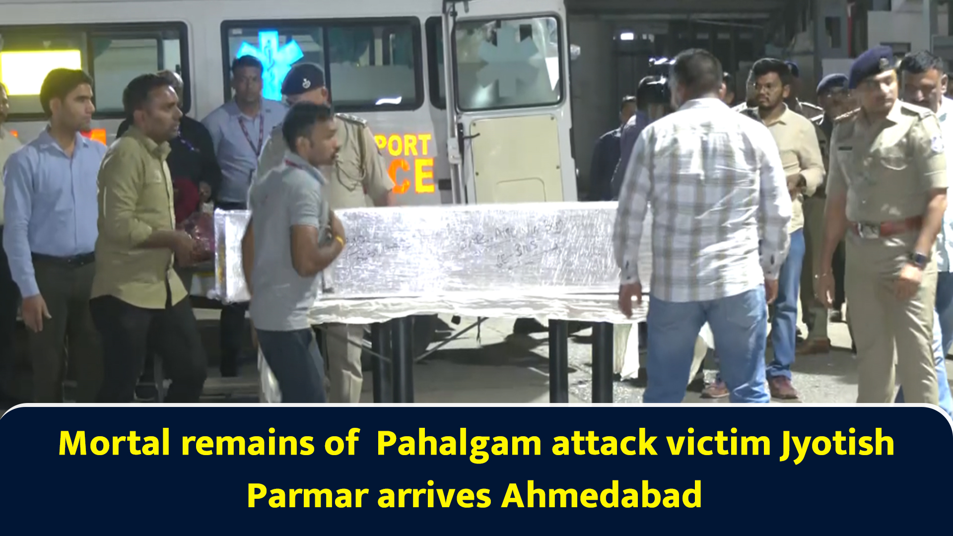 Mortal remains of Pahalgam attack victim Jyotish Parmar arrive in Ahmedabad