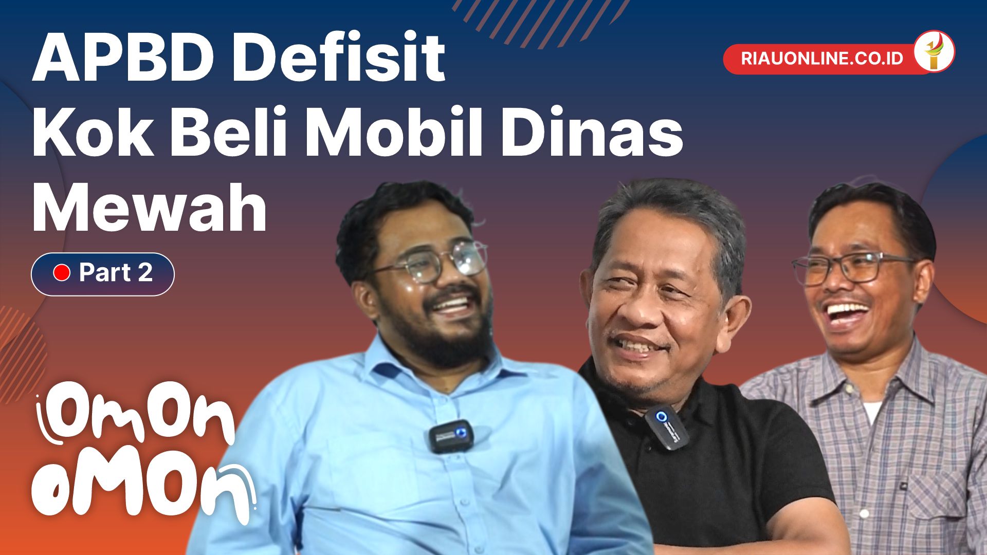 OMON-OMON - APBD DEFISIT KOK BELI MOBIL DINAS MEWAH (Part 2)
