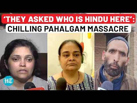 Pahalgam: Victims' Families Reveal How Chilling Attack Unfolded: 'They ...