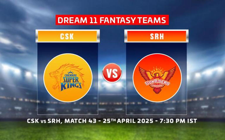 CSK vs SRH Dream11 Prediction, IPL 2025, Match 43: Chennai Super Kings vs Sunrisers Hyderabad ...