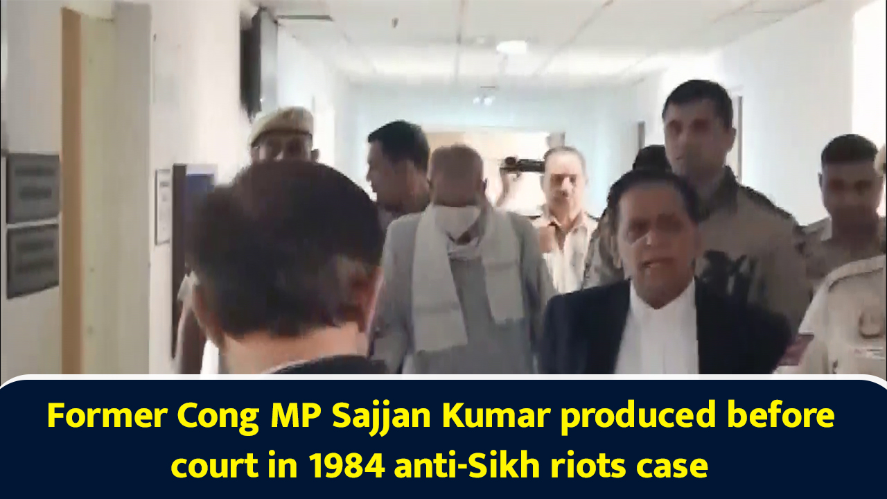 Former Cong MP Sajjan Kumar produced before court in 1984 anti-Sikh ...