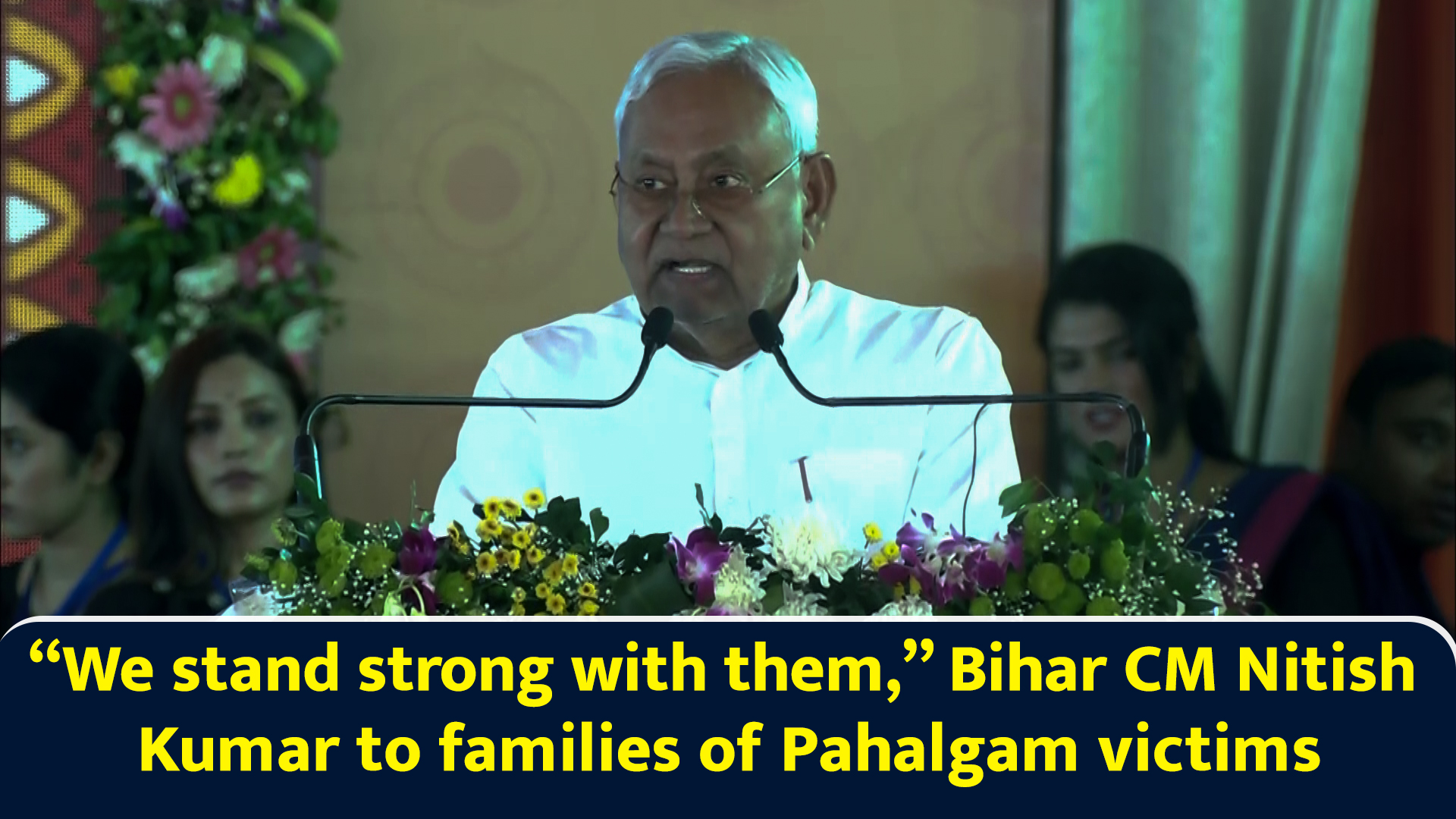 “We stand strong with them,” Bihar CM Nitish Kumar to families of ...