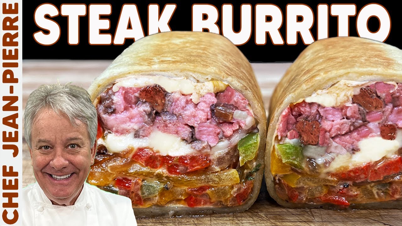Healthy Gourmet Steak Burrito | Chef Jean-Pierre’s Nutritious Take on a ...