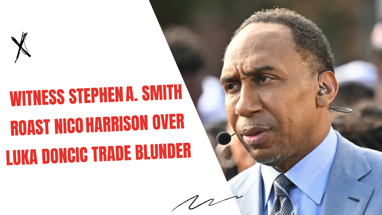 Witness Stephen A. Smith roast Nico Harrison over Luka Doncic trade blunder