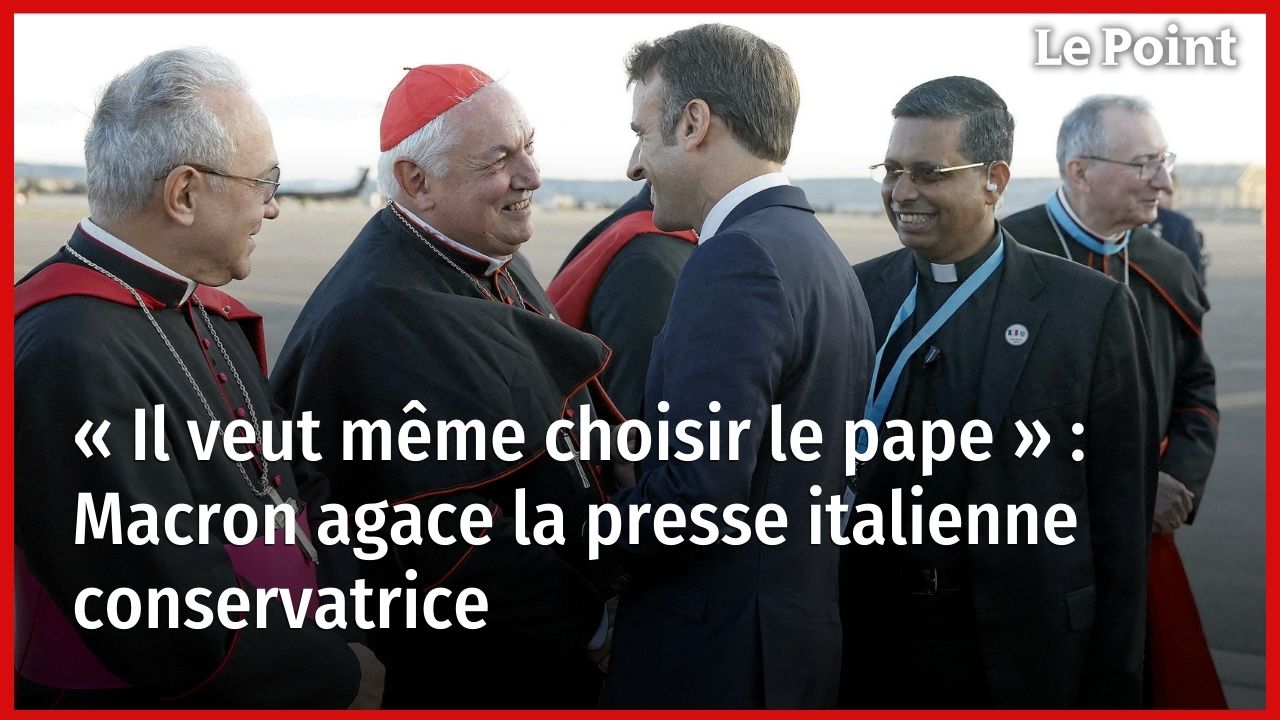 « Il veut même choisir le pape » : Macron agace la presse italienne ...