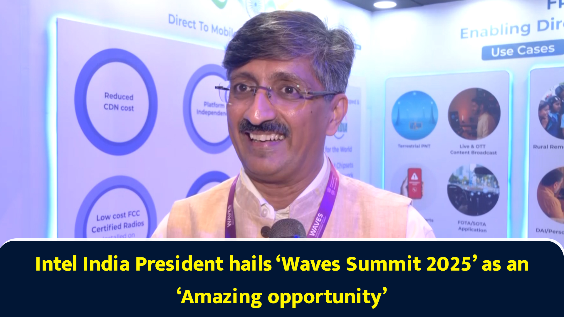 Intel India President hails ‘Waves Summit 2025’ as an ‘Amazing opportunity’