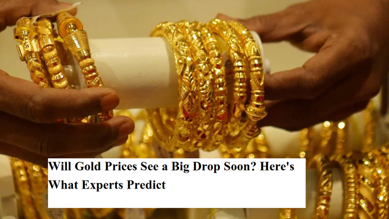 Will Gold Prices See a Big Drop Soon? Here's What Experts Predict