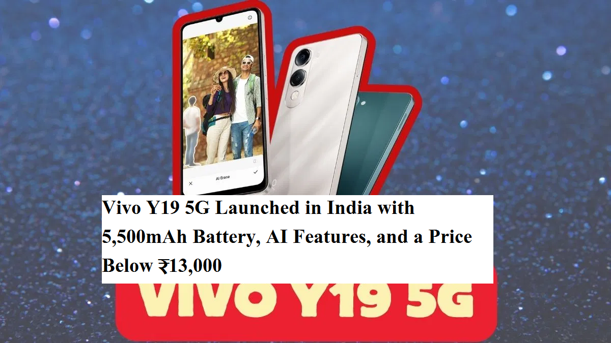Vivo Y19 5G Launched in India with 5,500mAh Battery, AI Features, and a ...