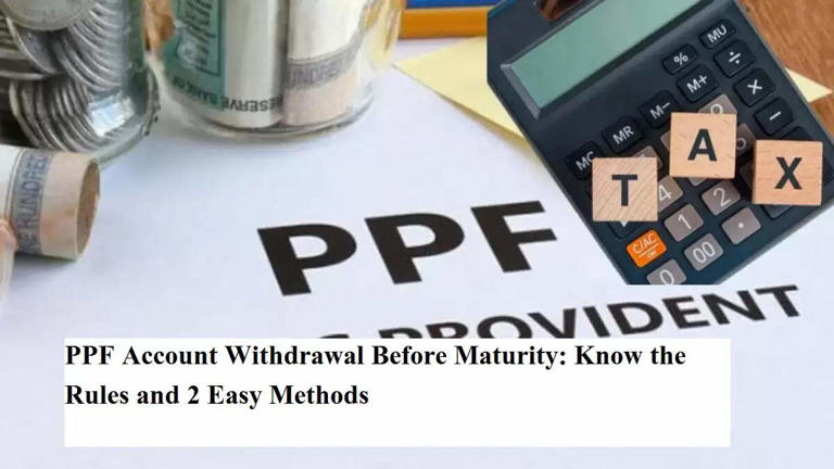 PPF Account Withdrawal Before Maturity: Know the Rules and 2 Easy Methods