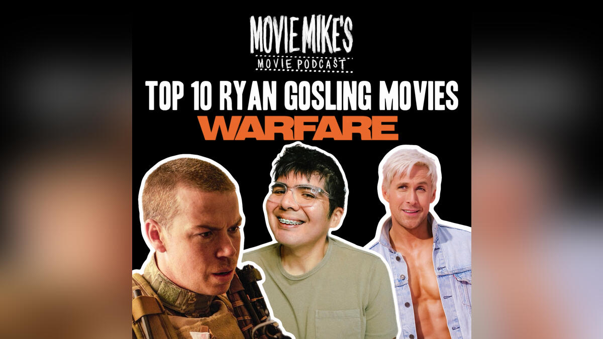 MOVIE MIKE: Top 10 Ryan Gosling Movies + Movie Review: Warfare + Trailer Pa