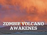 'Zombie' volcano dormant for 250,000 years awakens causing panic