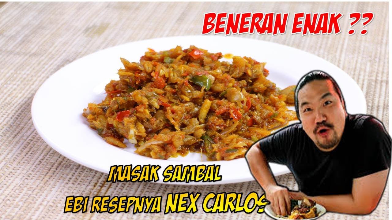Masak Sambal Ebi Ala Nex Carlos yang Juara Banget