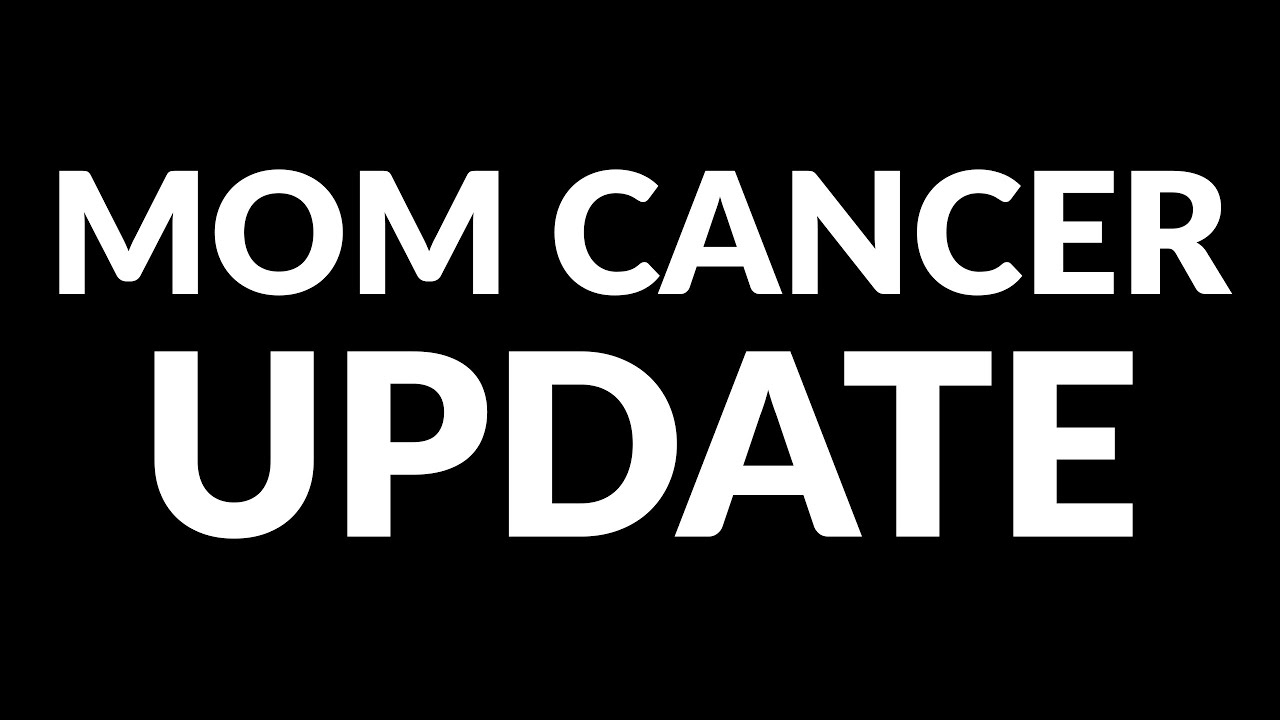 Mom cancer update..