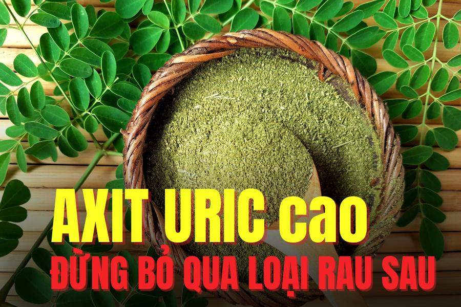 Axit uric cao đừng bỏ qua loại rau sau đây