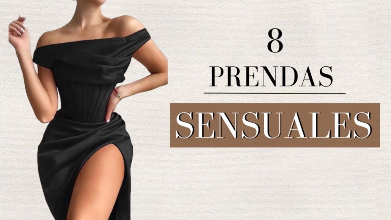 ¿Cómo Vestir Sensual y Elegante? | 8 Prendas IMPERDIBLES para Lucir Sofisticada