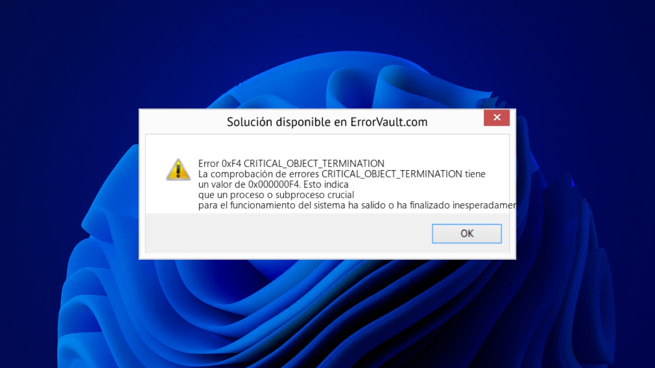 Solución definitiva al error CRITICAL_OBJECT_TERMINATION (0x000000F4 ...