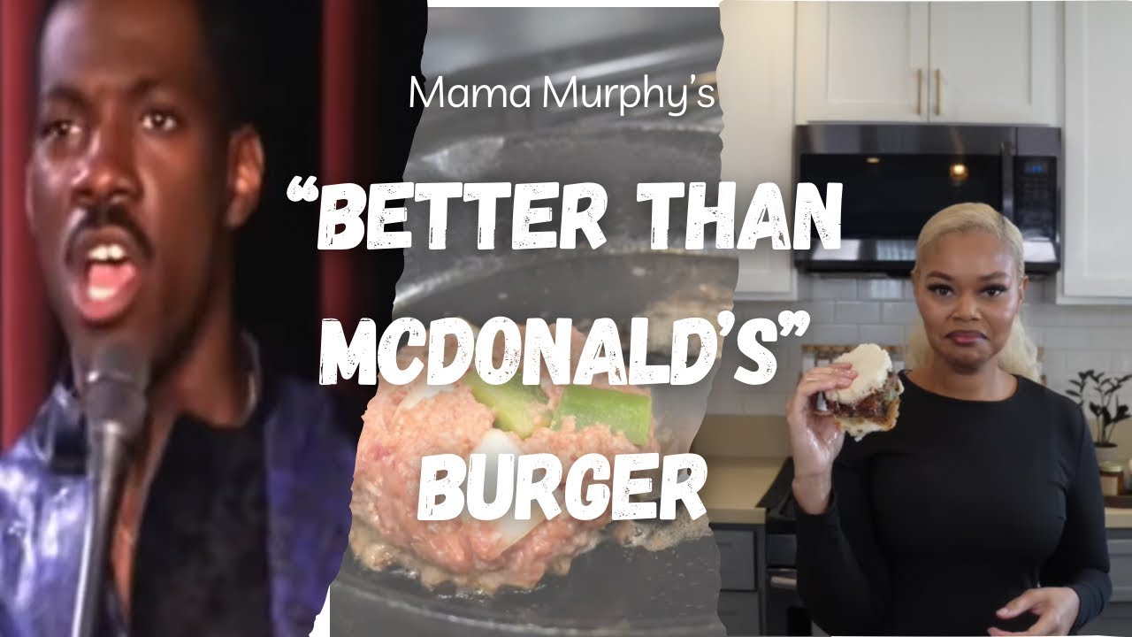 Mama Murphy’s Burger: Better Than McDonald's From Eddie Murphy’s Raw