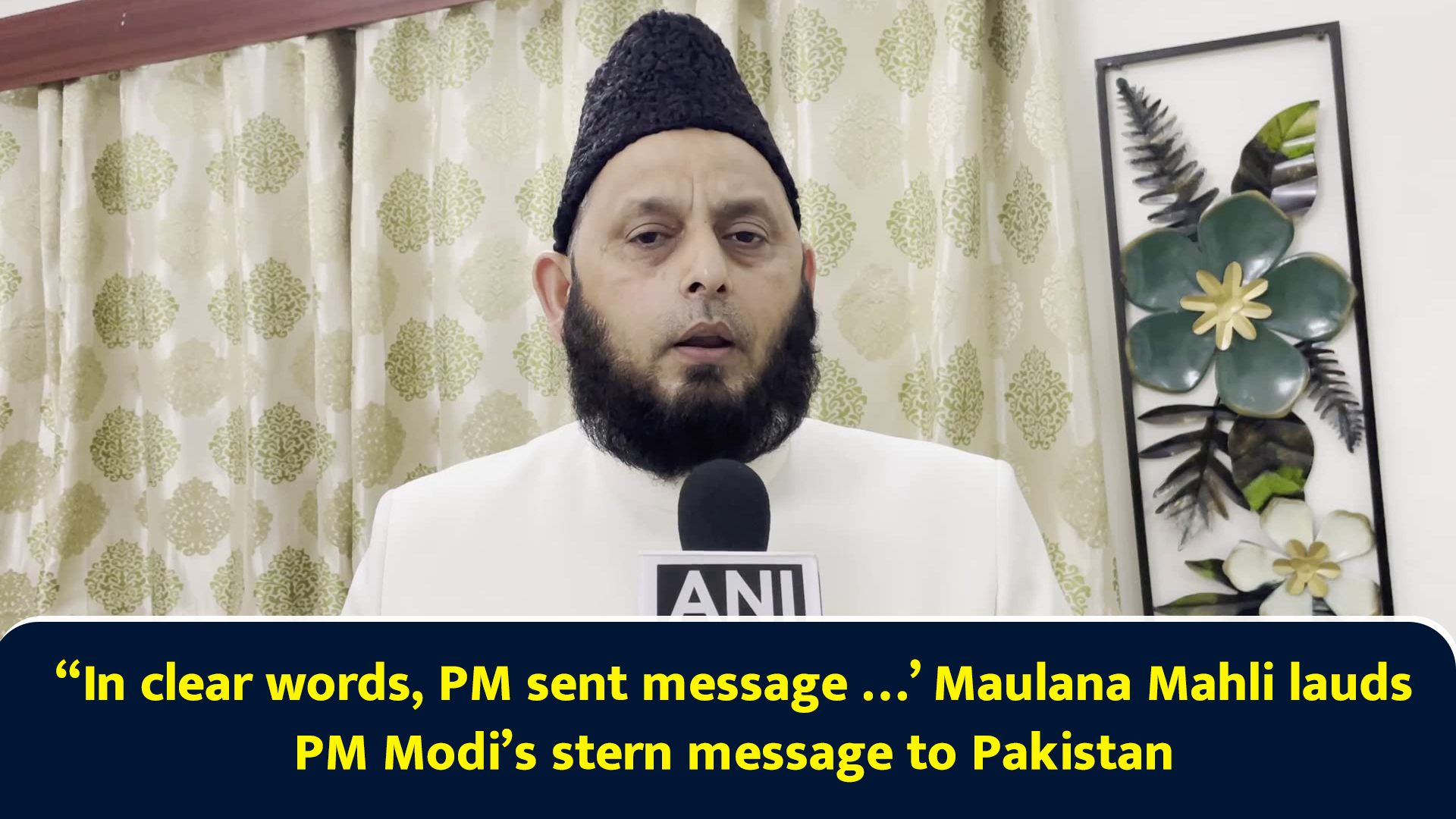 “In clear words, PM sent message …’ Maulana Mahli lauds PM Modi’s stern ...