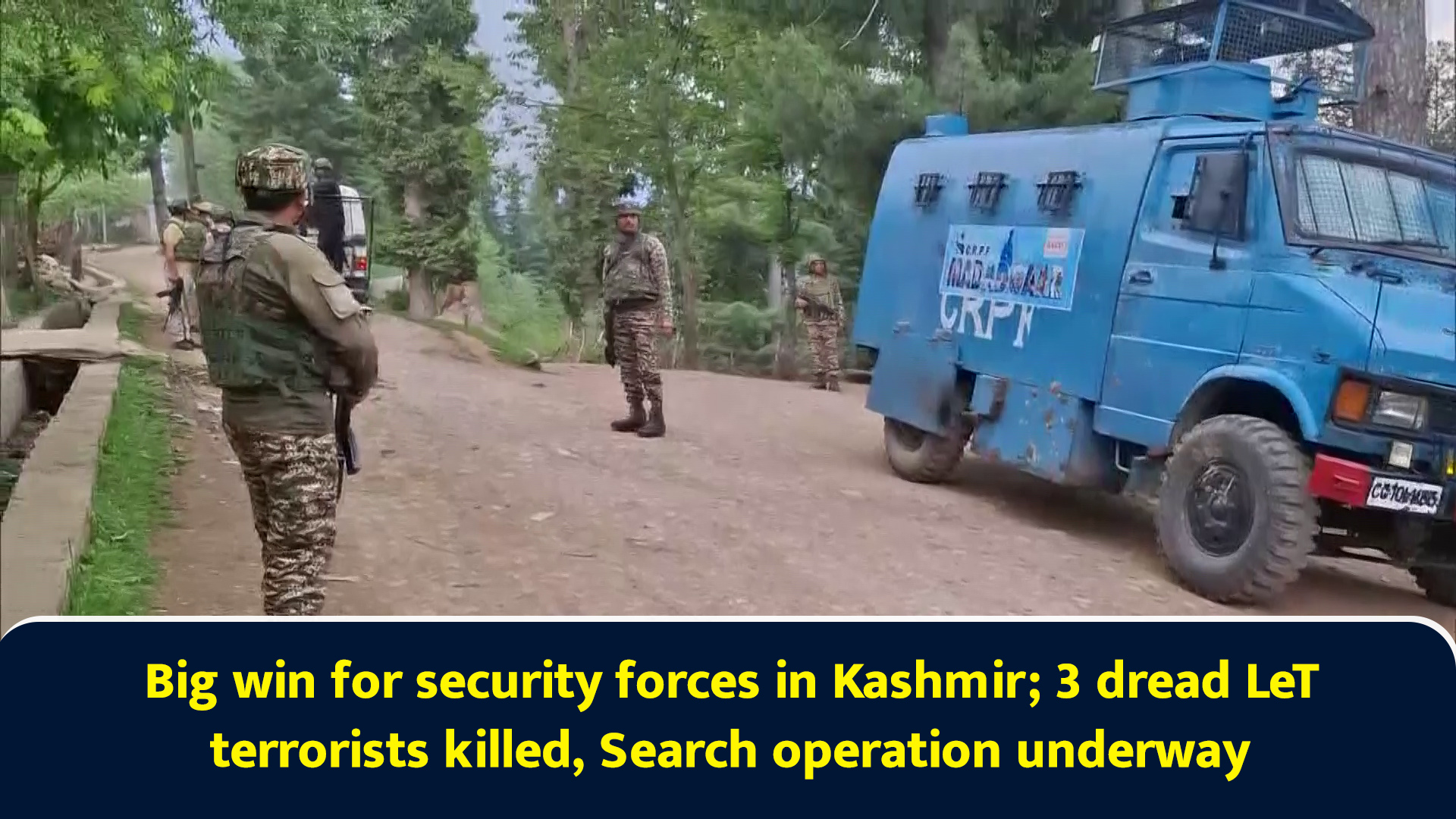 Big win for security forces in Kashmir; 3 dread LeT terrorists killed, Search operation underway