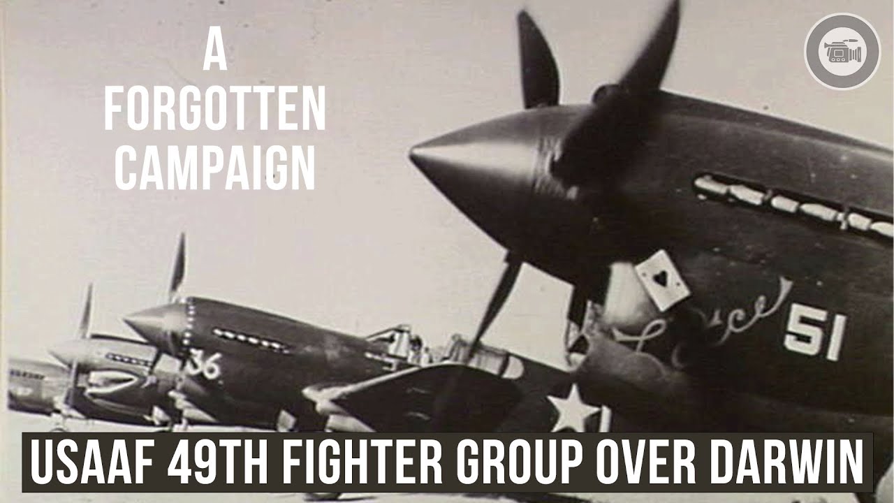 A Forgotten Campaign | USAAF 49th Fighter Group over Darwin