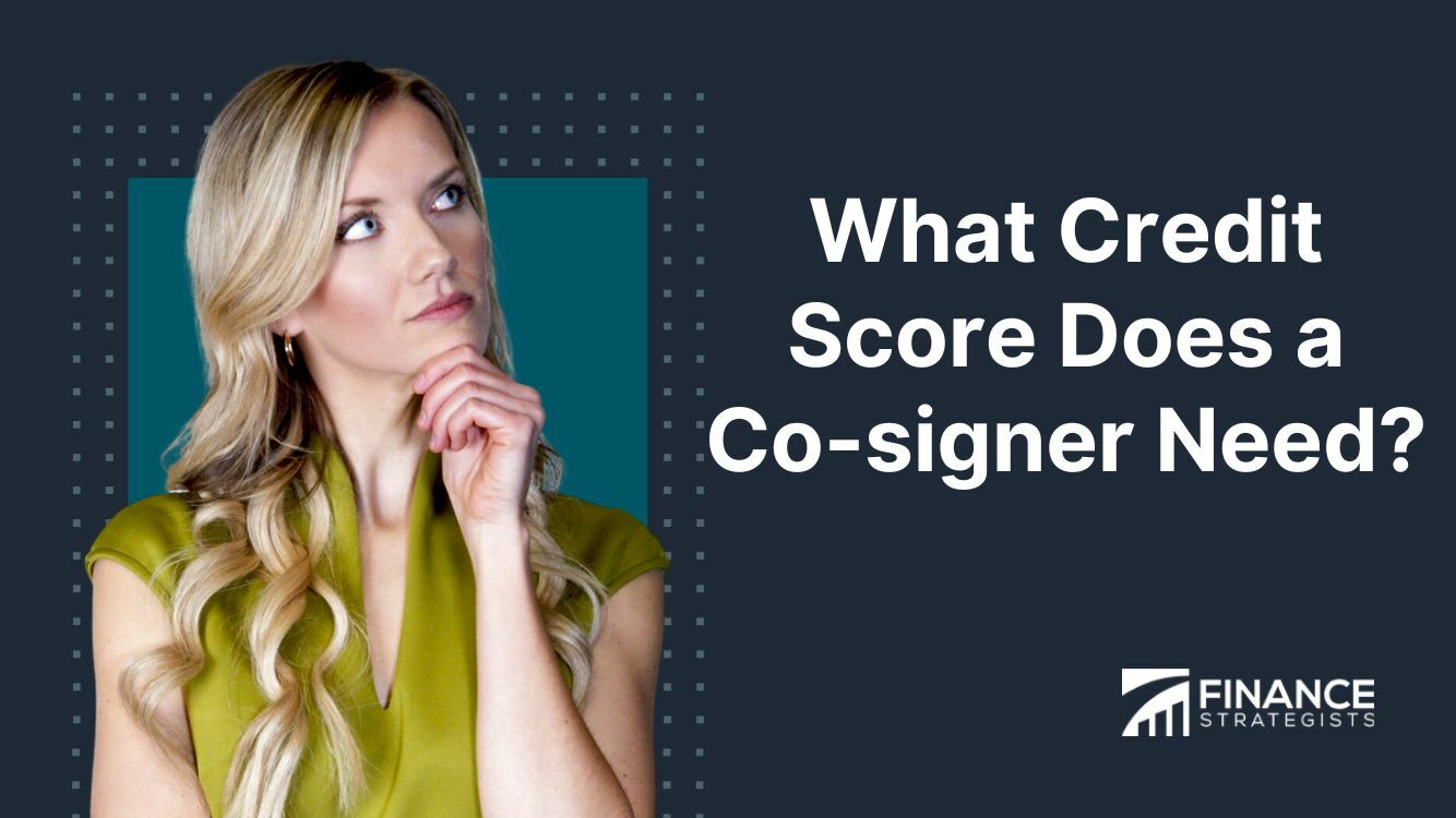 What Credit Score Does a Co-signer Need?