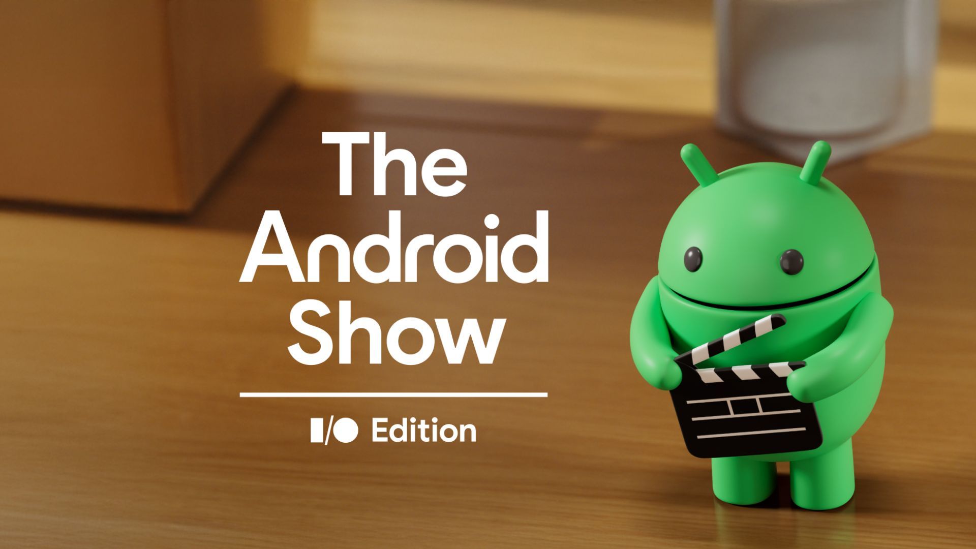 The Android Show I/O Edition: Everything that was announced — from ...