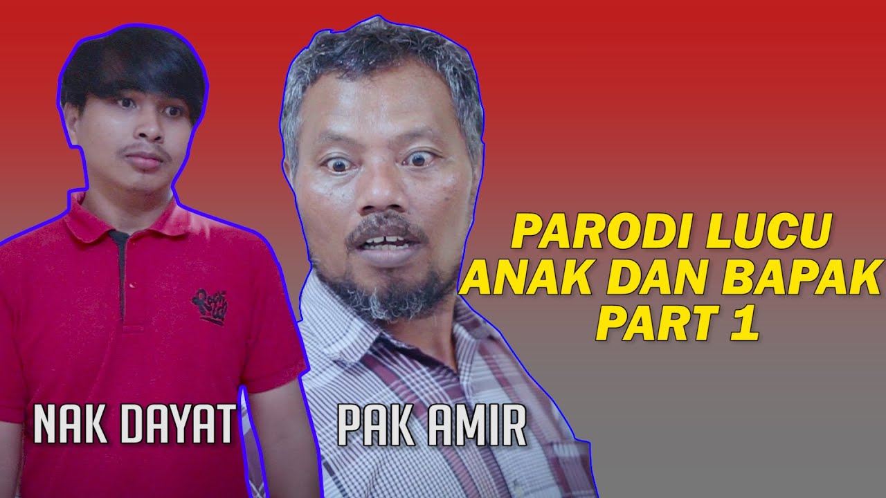 Parodi Lucu Anak Dan Bapak Part 1