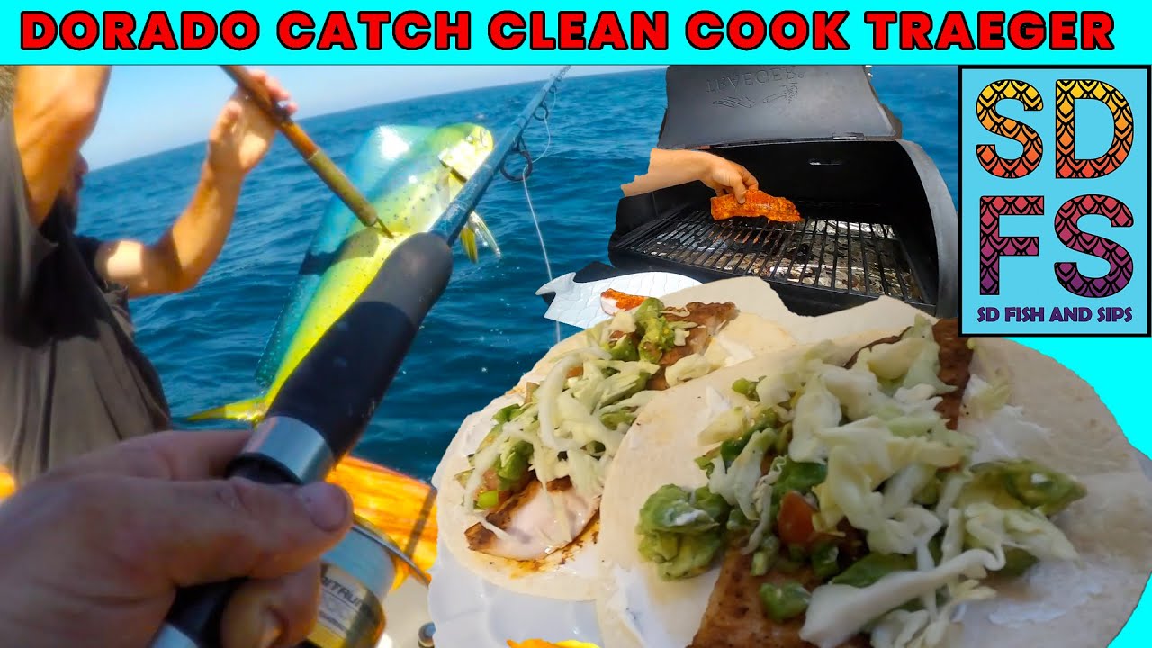 Dorado Catch, Clean & Cook – Traeger Grilled Fish Tacos | San Diego ...