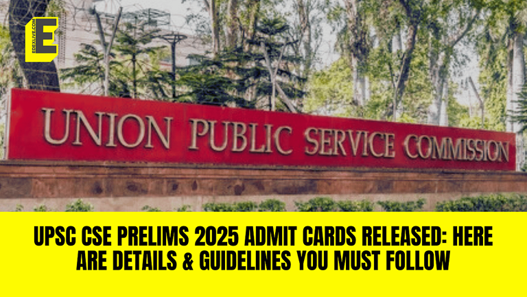 UPSC CSE Prelims 2025 admit cards released: Here are details ...