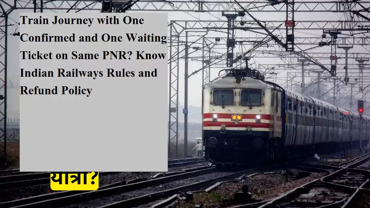 Train Journey with One Confirmed and One Waiting Ticket on Same PNR ...