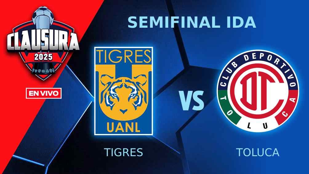 Tigres vs Toluca EN VIVO Semifinal de Ida Clausura 2025 Liga MX