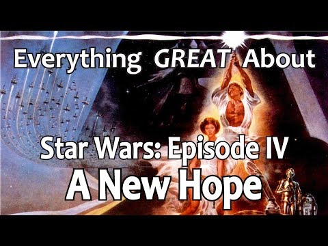 Everything GREAT About Star Wars: Episode IV - A New Hope!