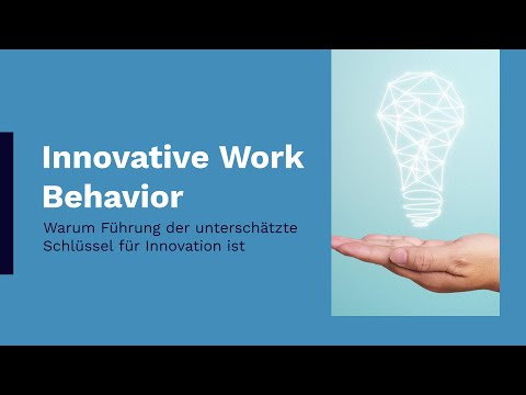 Innovative Work Behavior: Warum Führung der unterschätzte Schlüssel für ...