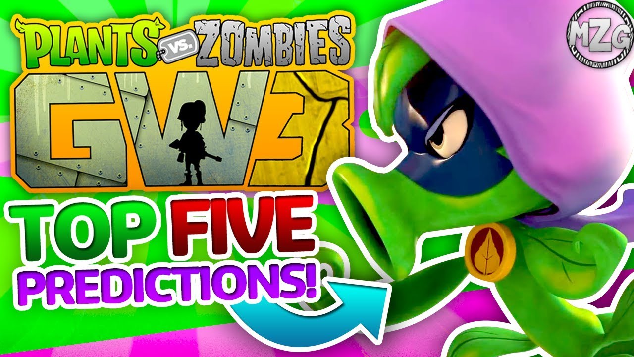 Top 5 PvZGW3 PREDICTIONS! - Plants vs. Zombies: Garden Warfare 3 Discussion