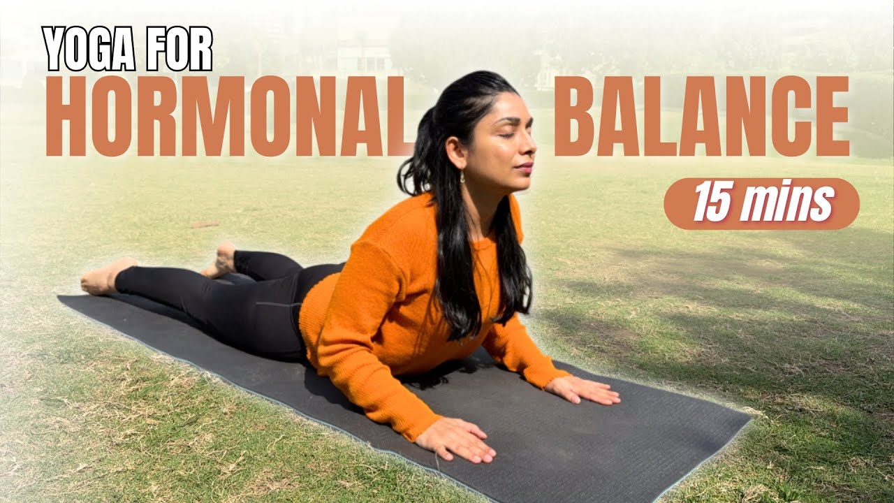 Hormone Balance Yoga | 15-Minute Women’s Practice
