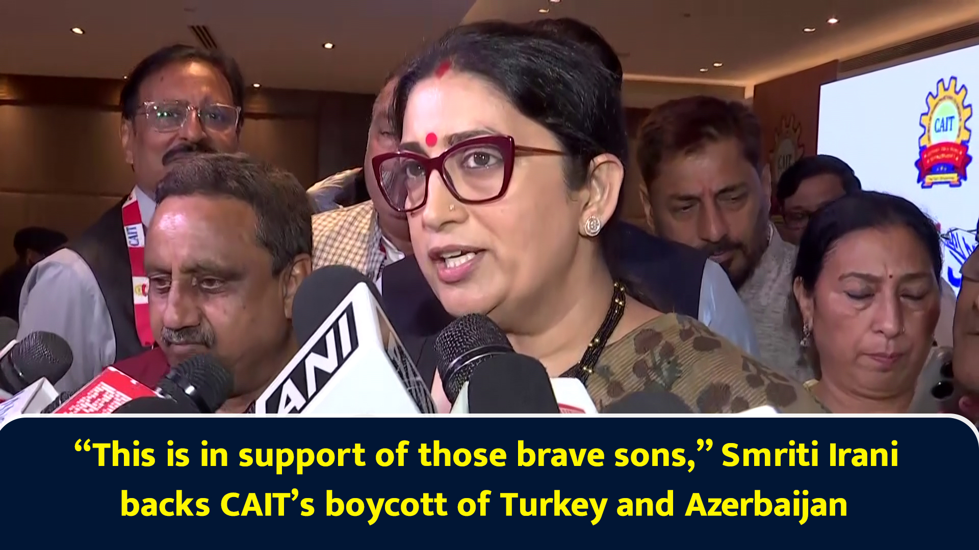 “This is in support of those brave sons,” Smriti Irani backs CAIT’s boycott of Turkey and Azerbaijan