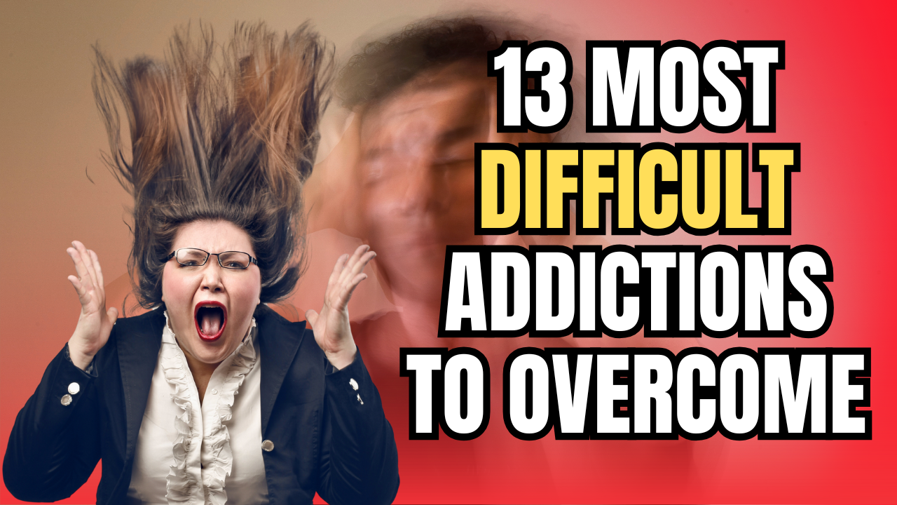 13 Most Difficult Addictions to Overcome