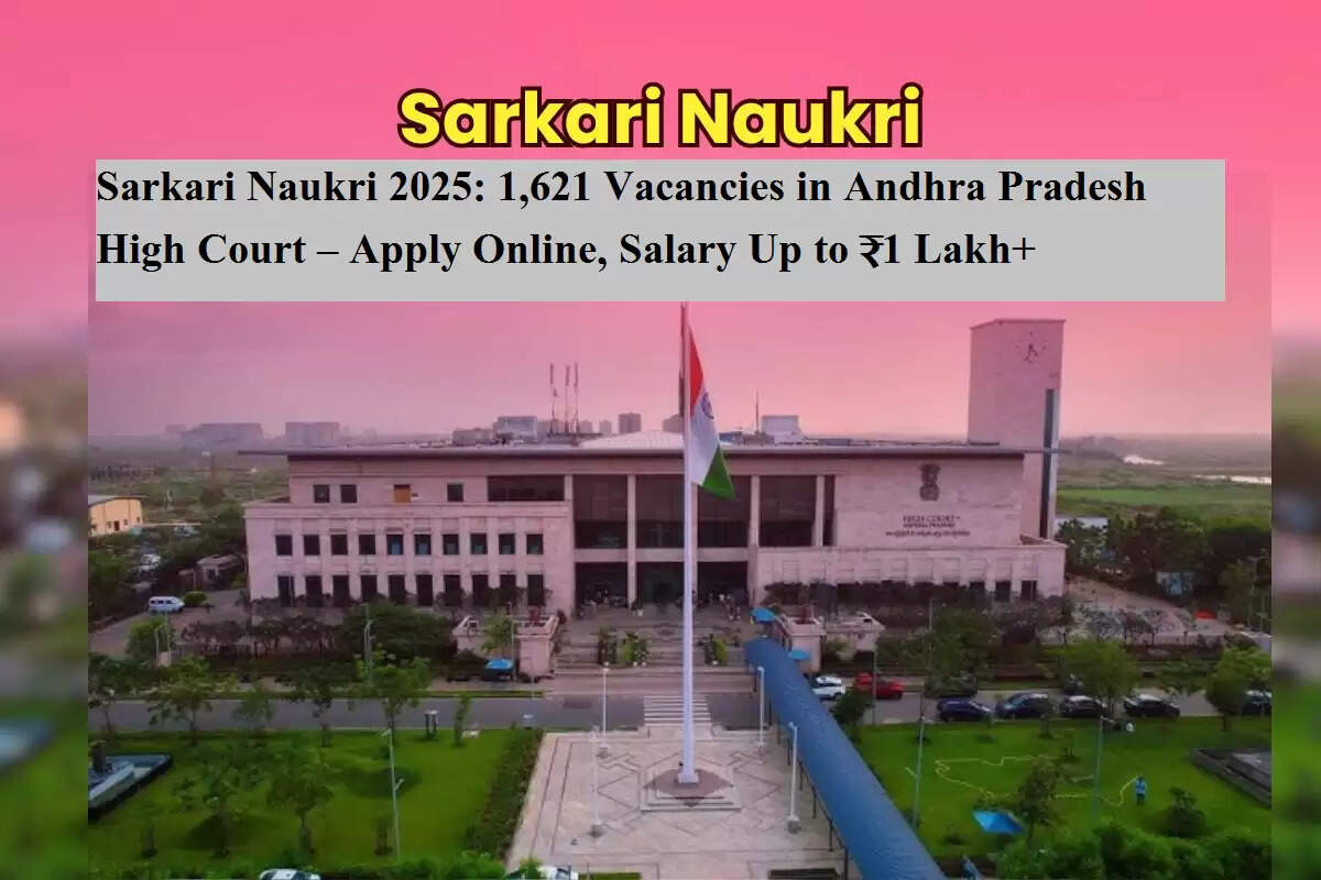 Sarkari Naukri 2025: 1,621 Vacancies in Andhra Pradesh High Court ...